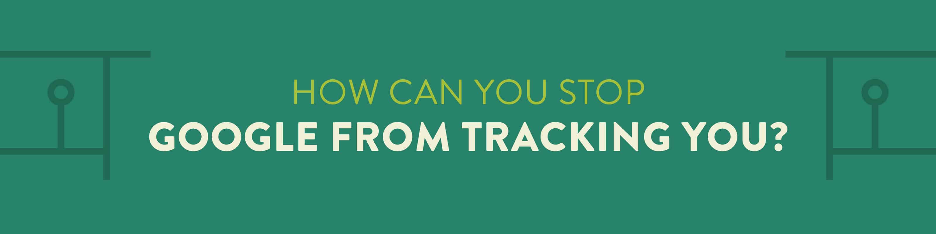 What Does Google Know About You A Complete Guide